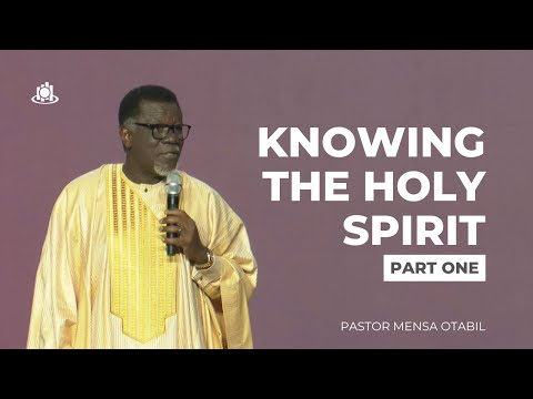 Knowing The Holy Spirit - Pt.1