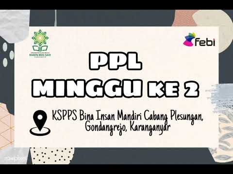 LAPORAN PPL PARTISIPATIF (MINGGU KEDUA) KSPPS BIM CABANG PLESUNGAN, GONDANGREJO, KARANGANYAR
