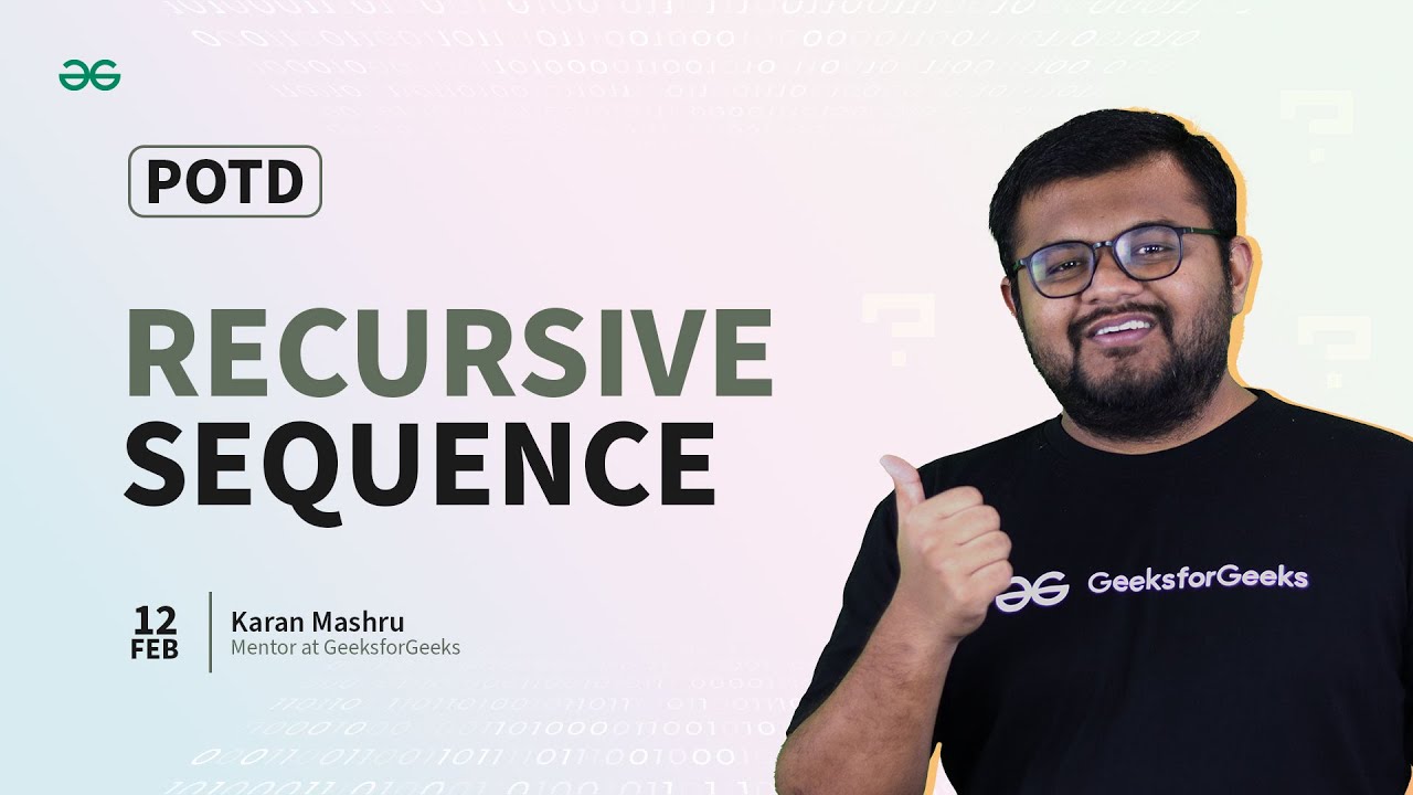 POTD- 12/02/2024 | Recursive sequence | Problem of the Day | GeeksforGeeks
