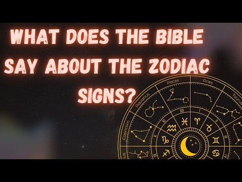 What does the Bible say about the zodiac signs?