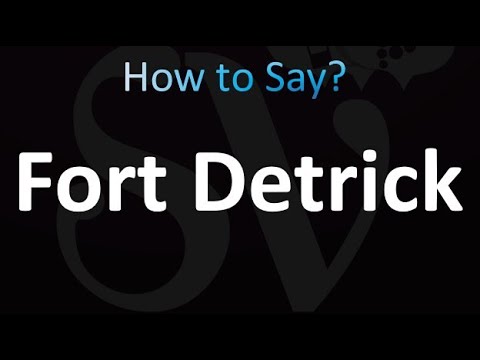 How to Pronounce Fort Detrick (correctly!)
