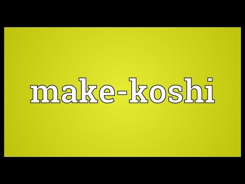 Make-koshi Meaning