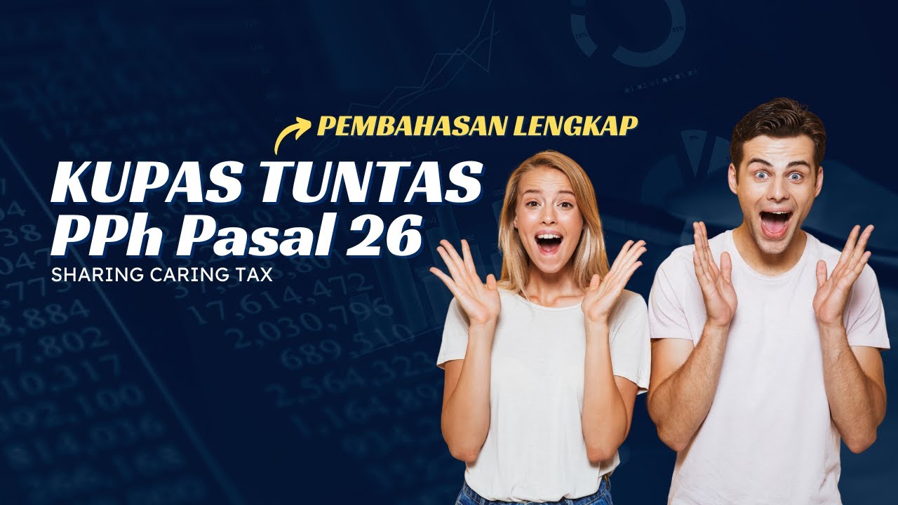 PPh Pasal 26 : Pengertian, Subjek, Tarif, Cara Perhitungan, dan Pengecualian PPh Pasal 26