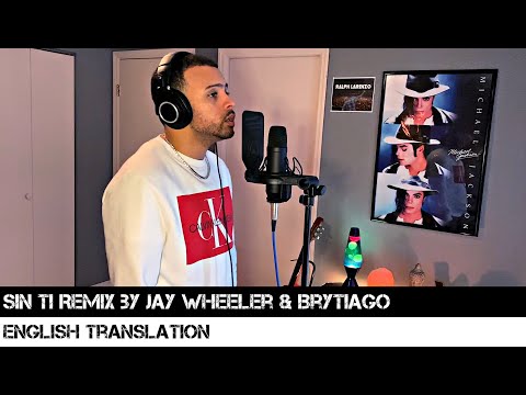 Sin Ti Remix by Jay Wheeler & Brytiago (ENGLISH TRANSLATION)