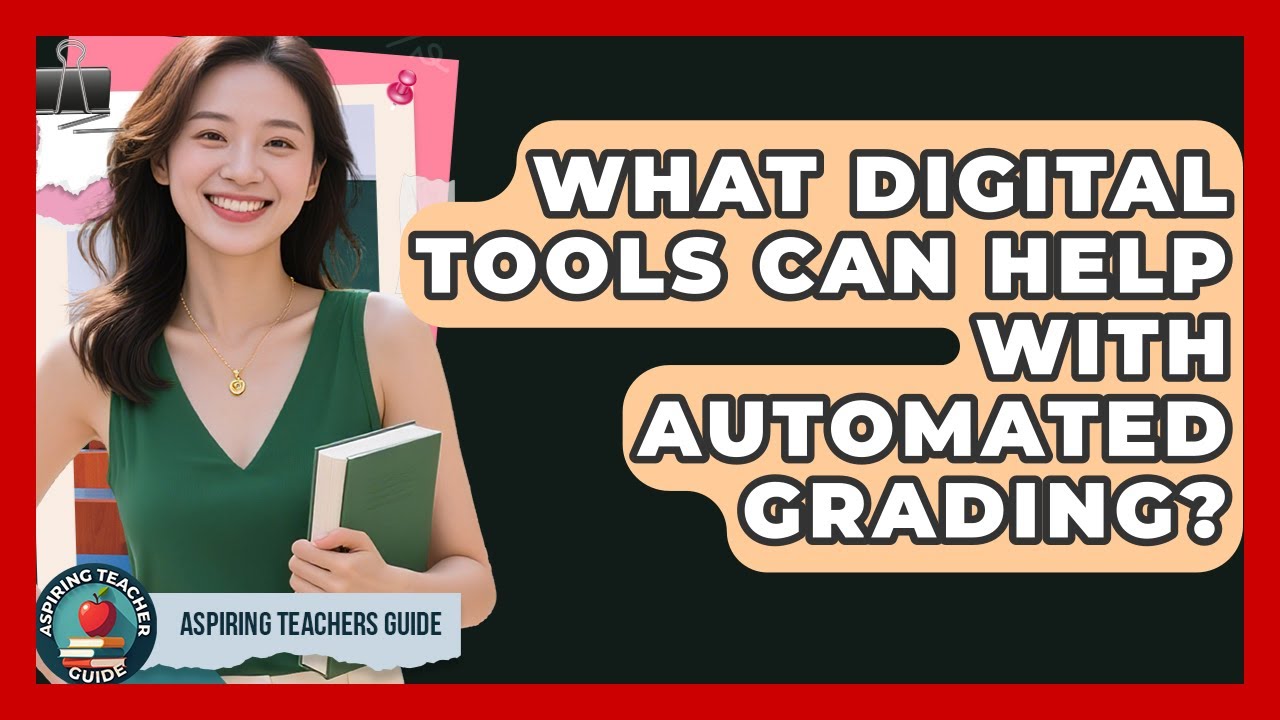 What Digital Tools Can Help With Automated Grading? - Aspiring Teacher Guide