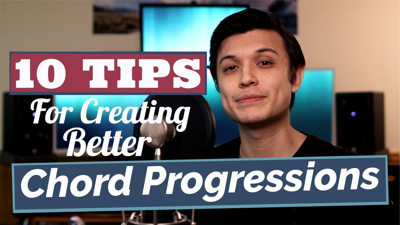 10 TIPS for creating better Chord Progressions