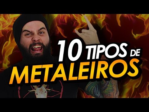 O Metaleiro: 10 tipos diferentes de Metaleiro