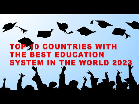 TOP 10 COUNTRIES WITH THE BEST EDUCATION SYSTEM IN THE WORLD 2023.
