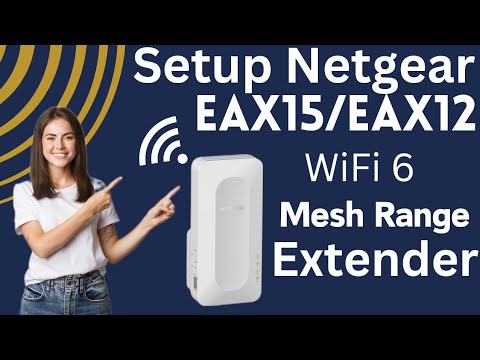 Netgear (EAX15)/(EAX12) WiFi 6 Mesh Extender Setup Guide | Mywifiext.net Login | Nighthawk App Setup