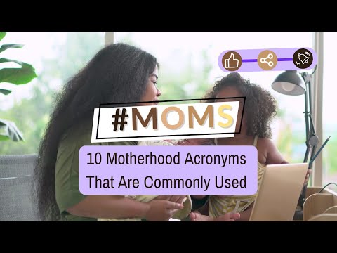 #MOMS 10 Motherhood Acronyms That Are Commonly Used