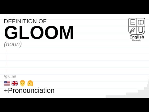 GLOOM meaning, definition & pronunciation | What is GLOOM? | How to say GLOOM