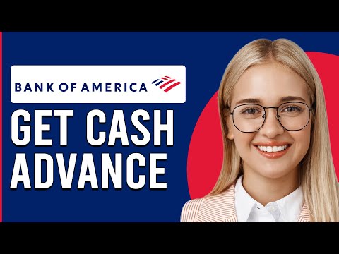 How To Get A Cash Advance With Bank Of America (How Can I Get A Cash Advance With BOA)