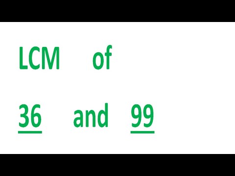 LCM of 36 and 99