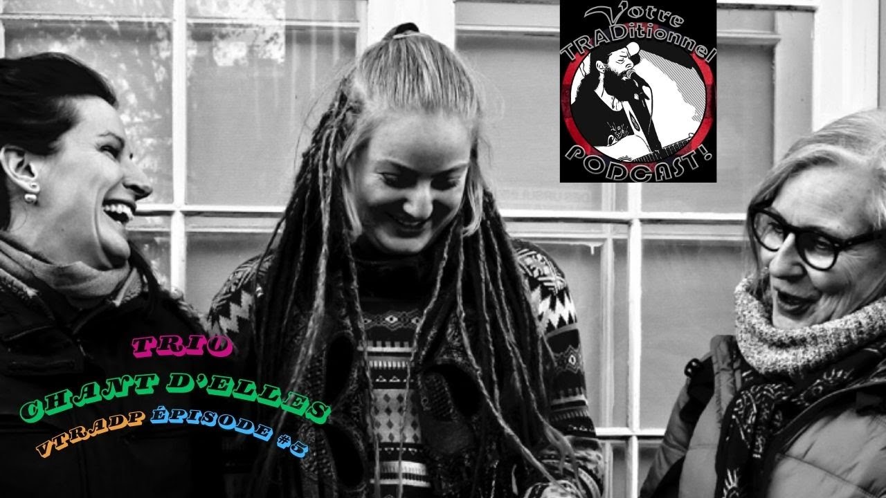 3 GÉNÉRATIONS A CAPELLA - TRIO CHANT D'ELLES