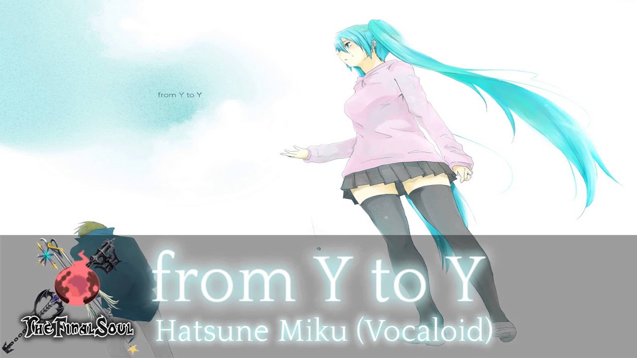 [Male Version] from Y to Y - Hatsune Miku (Vocaloid)