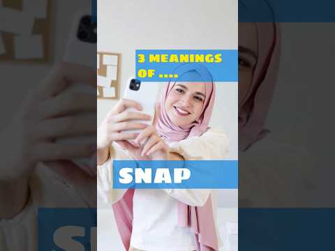 Three meanings of "snap". Explanation - in the video description