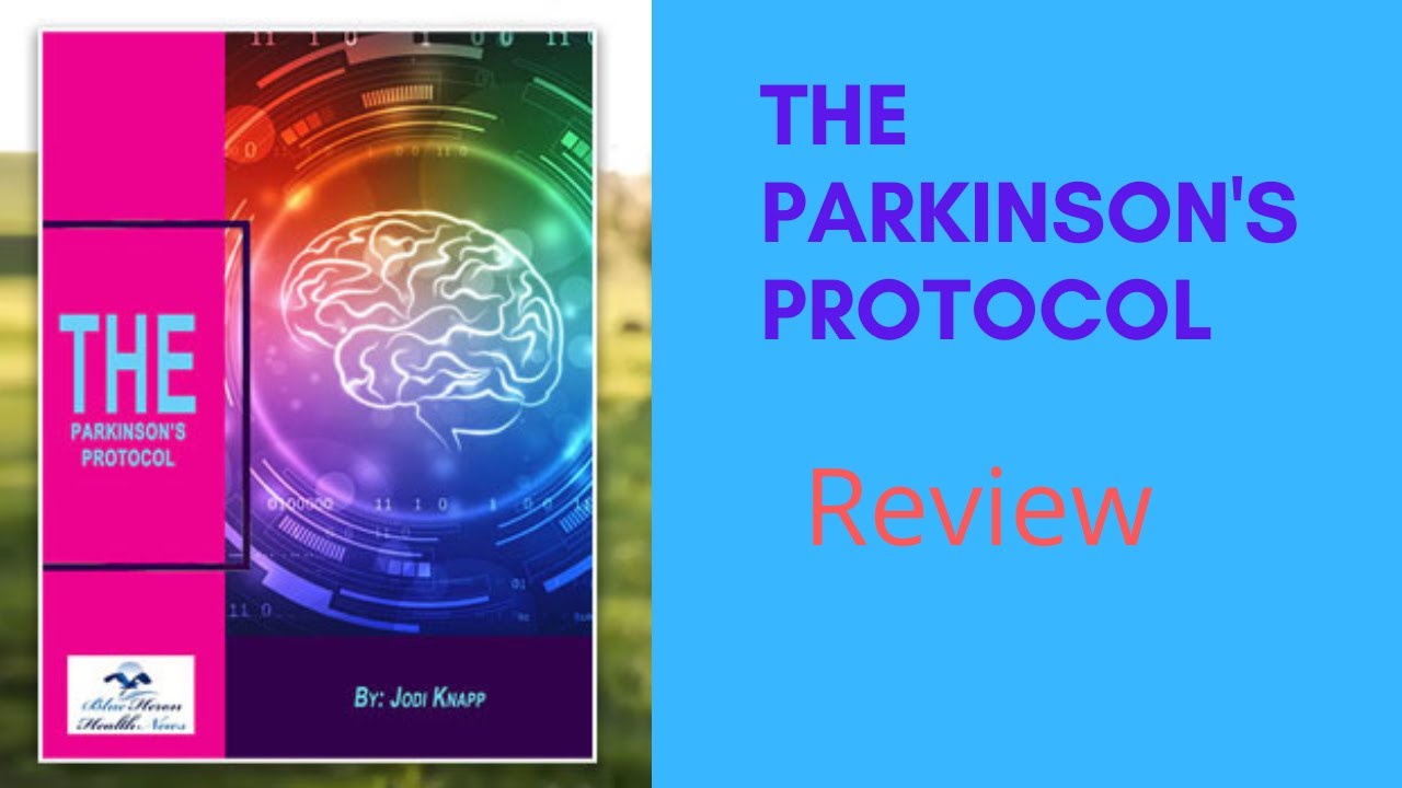 The Parkinson's Protocol Review - Reveal The Truth Behind Jodi Knapp's Program