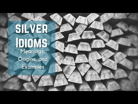 Silver Idioms - Idiom Origins - History - Idioms and Phrases with Meanings - English Idioms - ESL