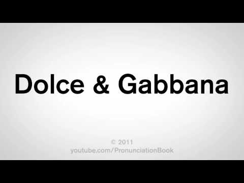 How To Pronounce Dolce and Gabbana