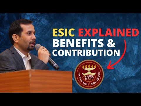 ESIC Explained: Employee State Insurance Corporation Benefits, Contributions & More