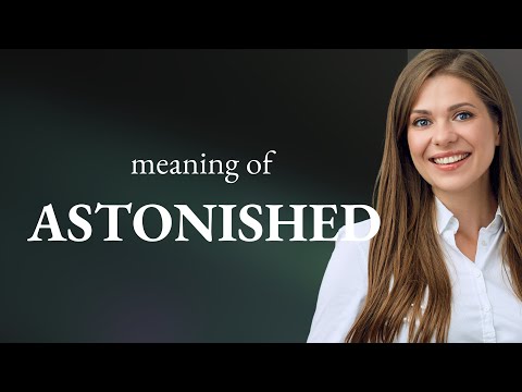 Astonished | meaning of ASTONISHED