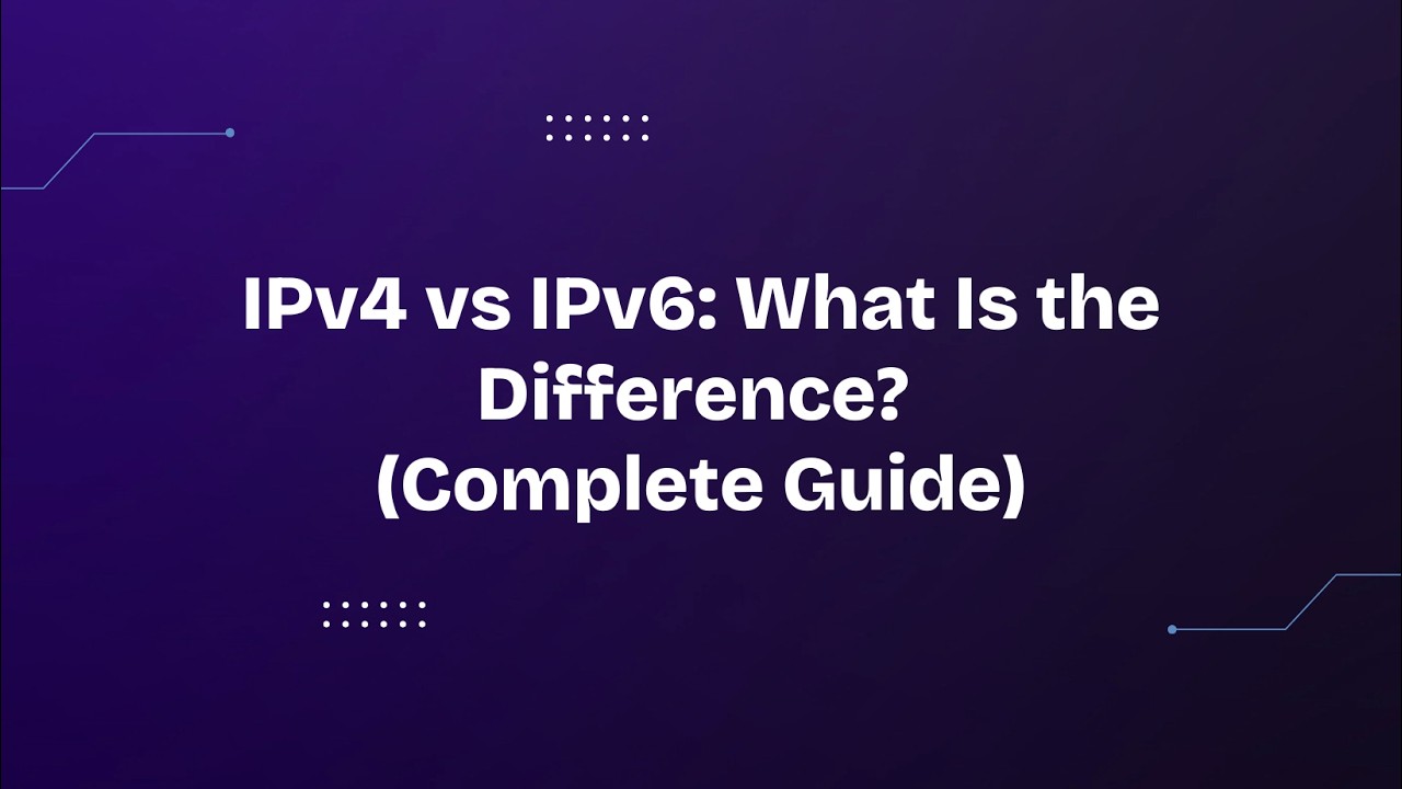 IPv4 vs IPv6: What Is the Difference? (Complete Guide)