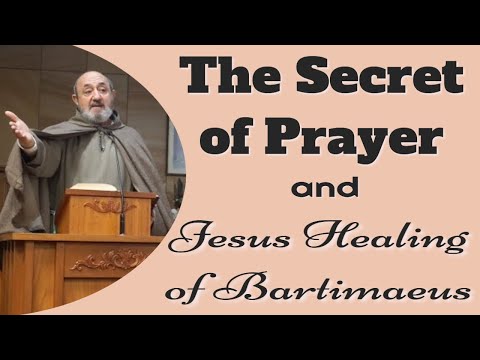 The Secret of Prayer and Jesus Healing of Bartimaeus