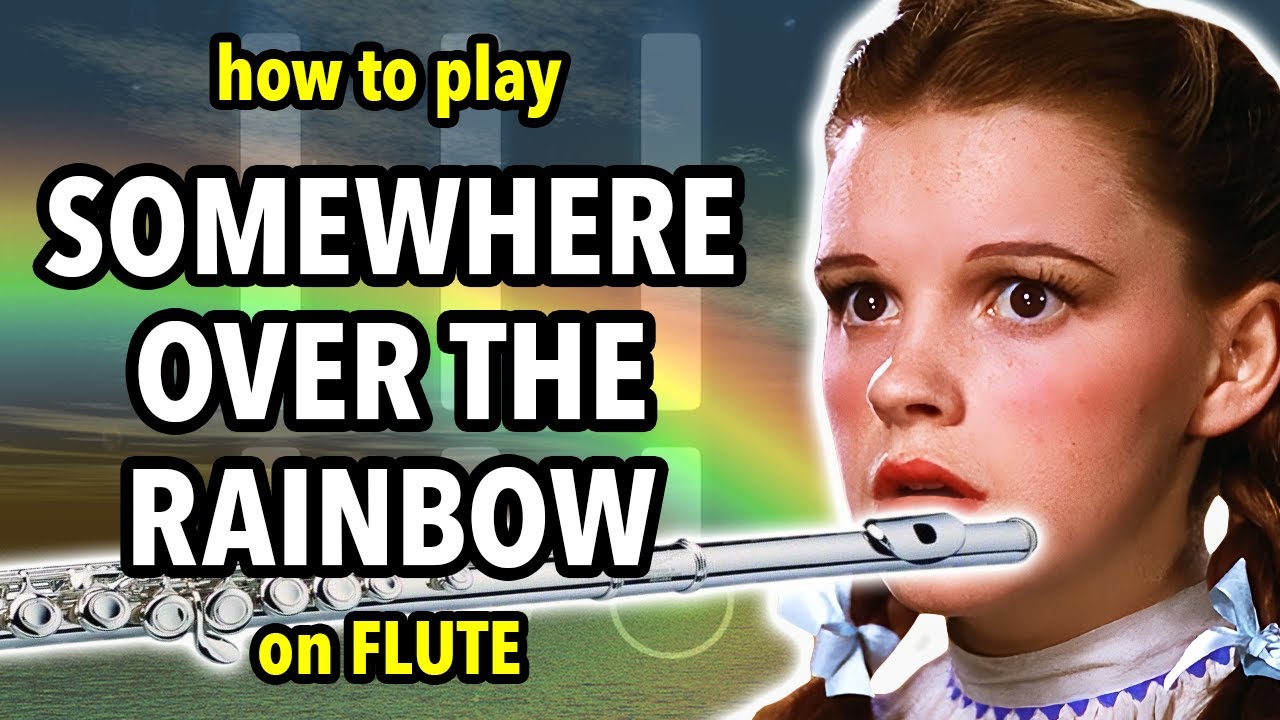 How to play Somewhere Over the Rainbow on Flute | Flutorials