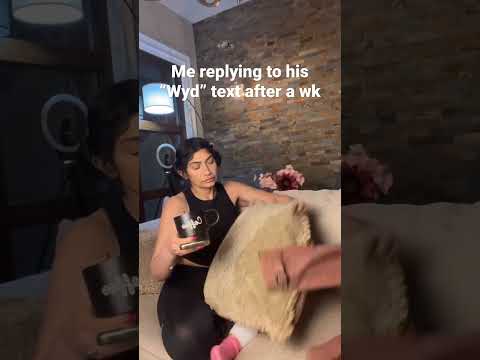 Replying to his “Wyd” text