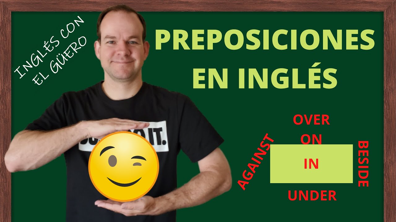 PREPOSICIONES EN INGLÉS: cómo y cuándo usarlas