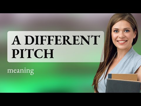 Understanding "A Different Pitch": Exploring the Nuances of English Phrases