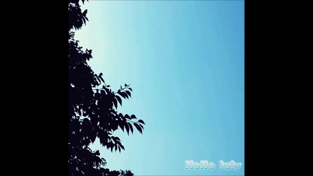 July - Hello July