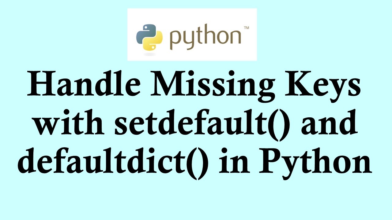 Easy Python tutorials | Handle Missing Keys with setdefault() and defaultdict()