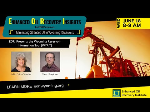 Enhanced Oil Recovery Insights, June 18, 2025: The Wyoming Reservoir Information Tool (WYRIT)