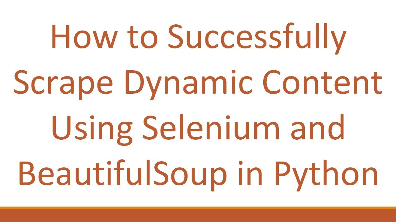 How to Successfully Scrape Dynamic Content Using Selenium and BeautifulSoup in Python