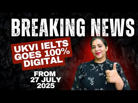Breaking News : Ukvi IELTS Goes 100% Digital from 27 July 2025 | Ukvi IELTS Update 2025