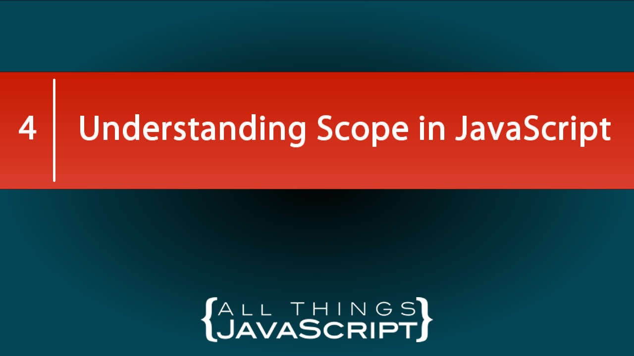 Understanding Scope in JavaScript