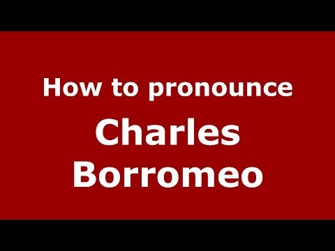 How to pronounce Charles Borromeo (Italian/Italy) - PronounceNames.com