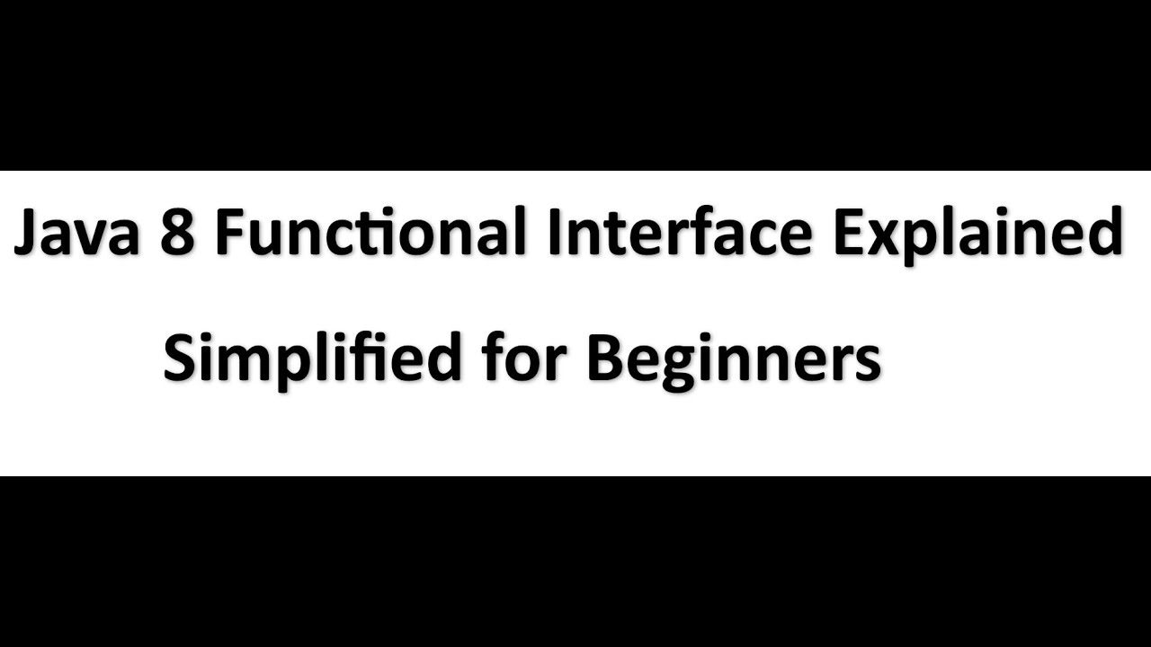 Java 8 Functional Interface Explained || Simplified for Beginners || Java 8 Feature