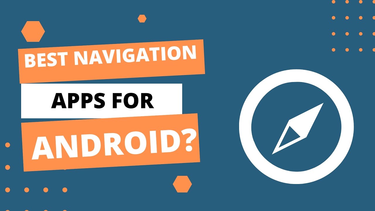 Best Navigation Apps for Android | Nova Tech