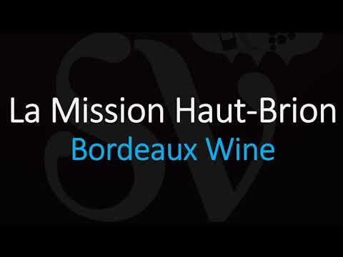 How to Pronounce La Mission Haut-Brion? French Wine Pronunciation