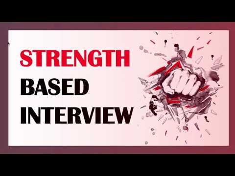 Strength Based Interview - Work Related Strengths