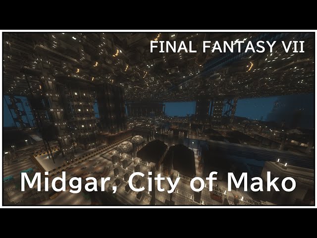 “FINAL FANTASY VII in Minecraft !” Midgar, City of Mako map full ...