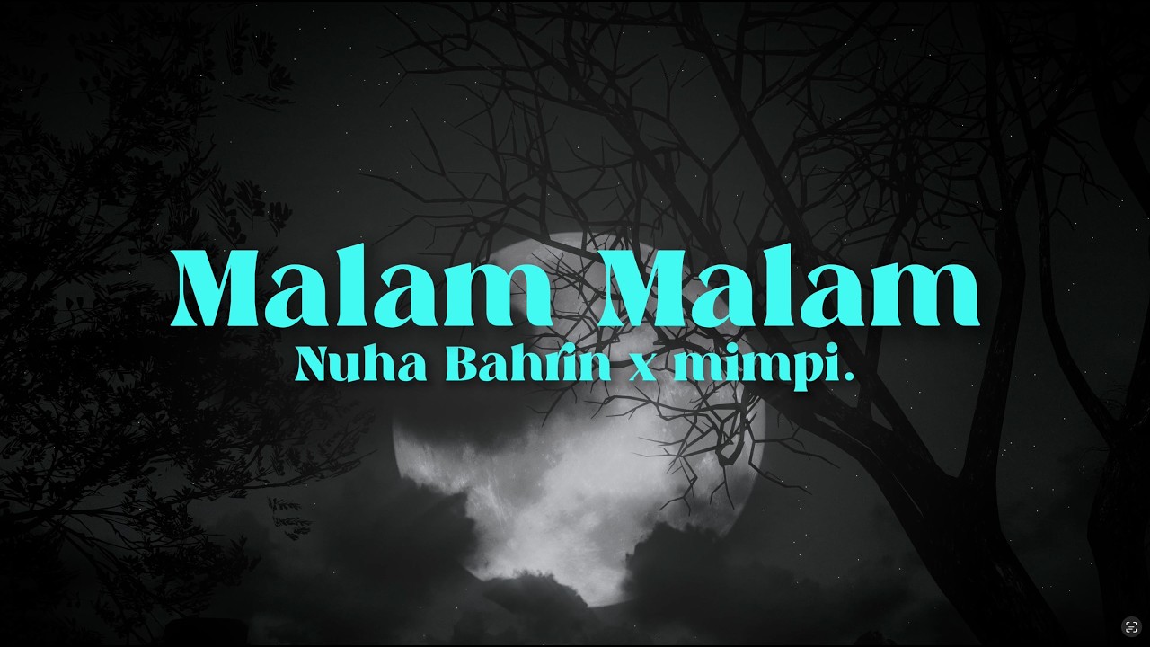 Nuha Bahrin x mimpi. - Malam Malam (Official Lyric Video)