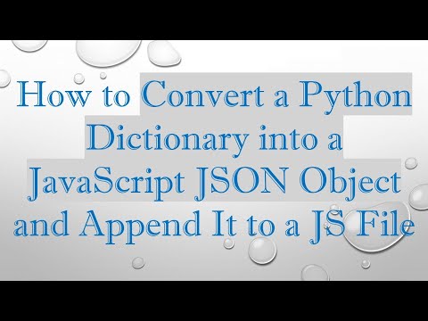 How to Convert a Python Dictionary into a JavaScript JSON Object and Append It to a JS File