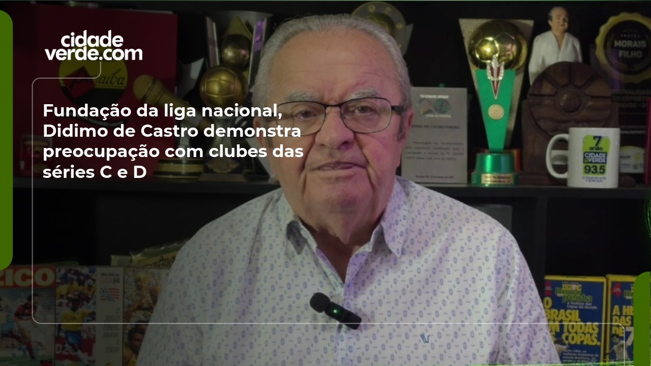 Fundação da liga nacional, Didimo de Castro demonstra preocupação com ...