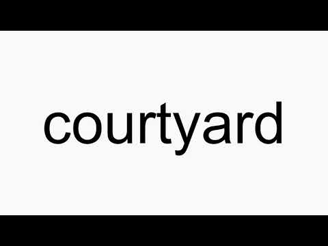 How to pronounce courtyard
