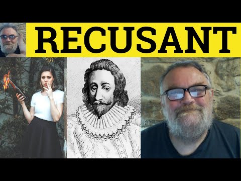 🔵 Recusant Meaning - Recusant Defined - Recusancy Explained - Formal Adjectives and Nouns - Recusant