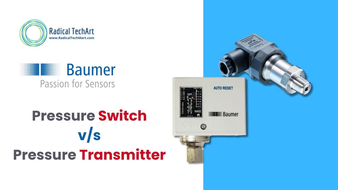 Baumer Pressure Switch vs Pressure Transmitter—Explained Simply!