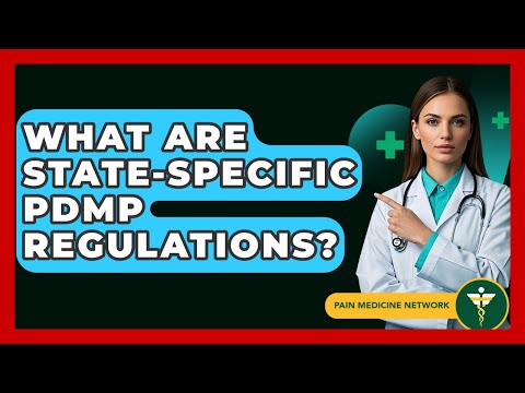What Are State-specific PDMP Regulations? - Pain Medicine Network